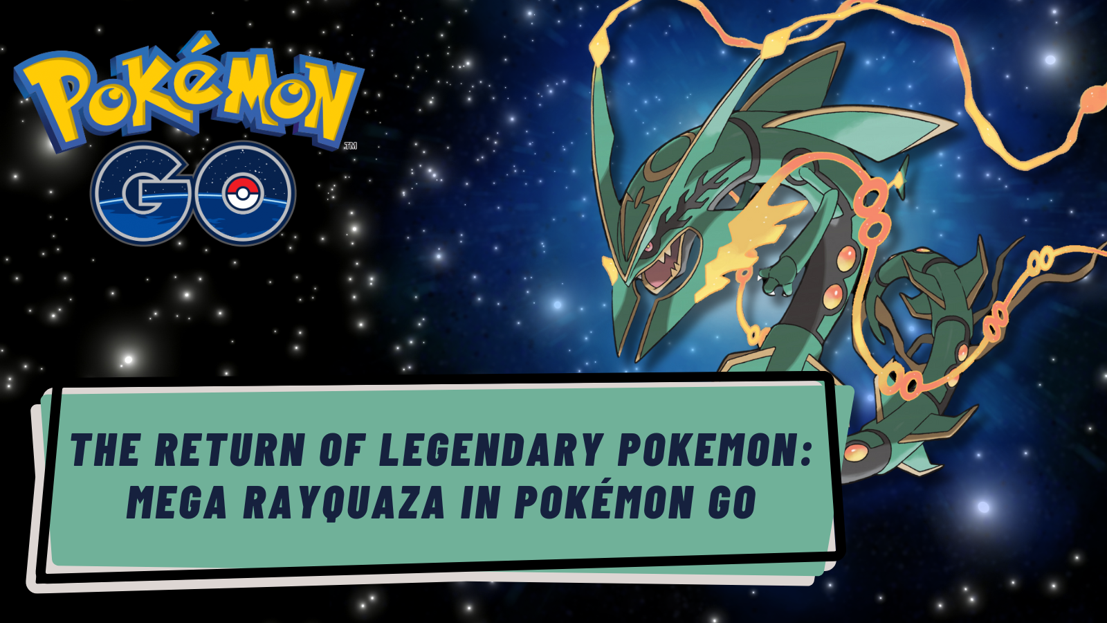 The Return of Legendary Pokemon: Mega Rayquaza in Pokémon Go - Pokemon ...