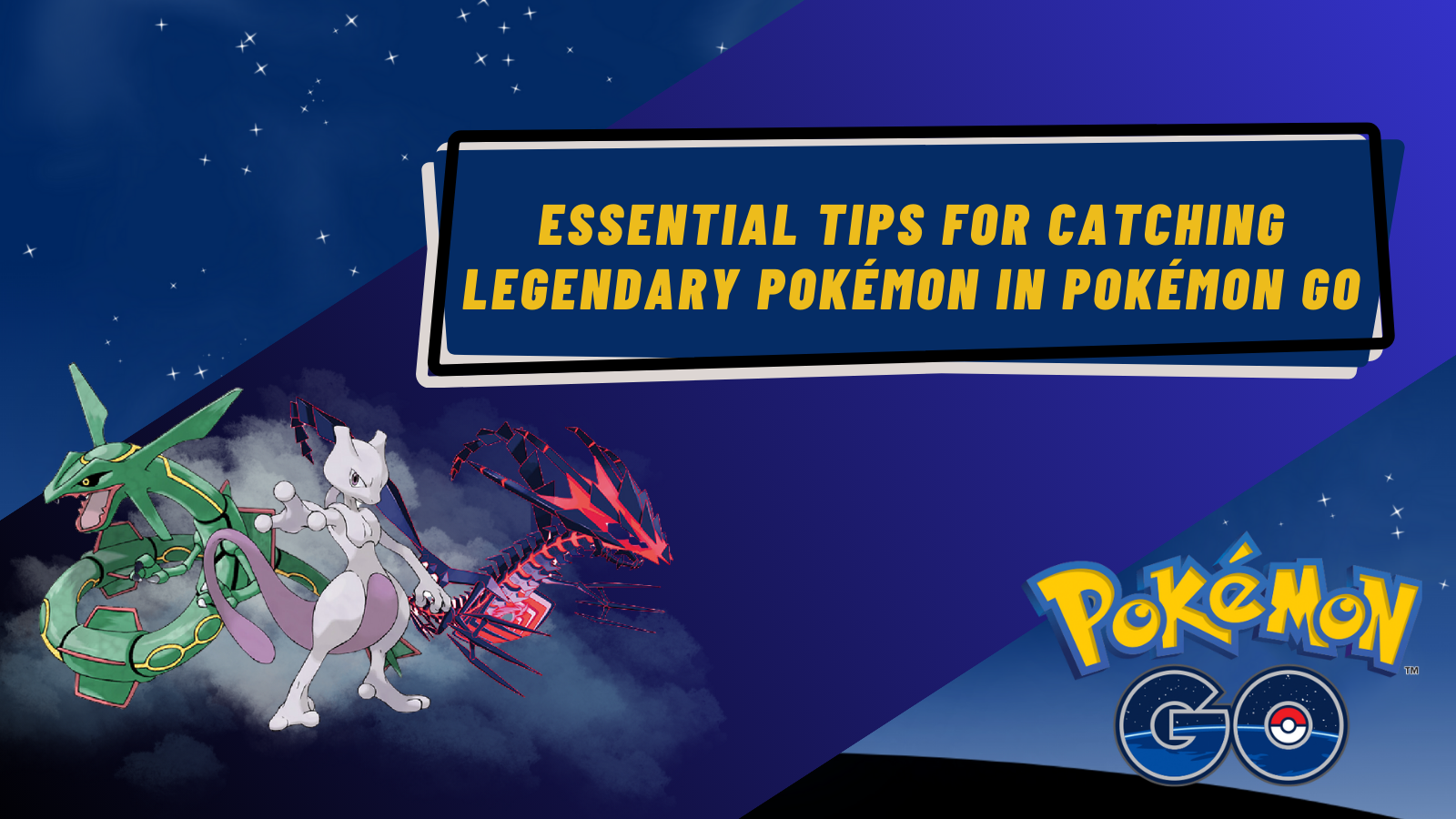 Essential Tips for Catching Legendary Pokémon in Pokémon GO - Pokemon ...