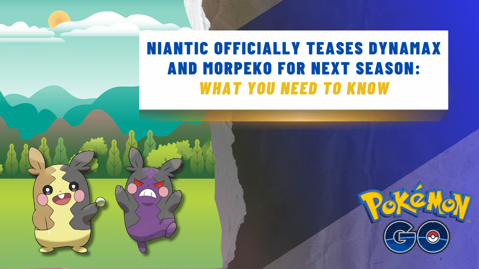 Niantic Officially Teases Dynamax and Morpeko for Next Season: What You ...